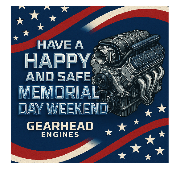 Honoring Memorial Day Weekend with Gearhead Engines - Gearhead Engines